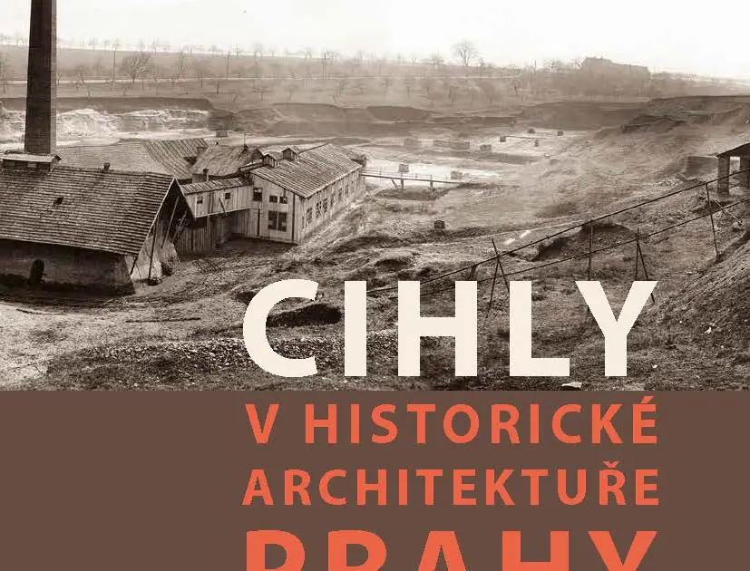 Cihly v historické architektuře Prahy. O výrobě a využití zdicích cihel ...