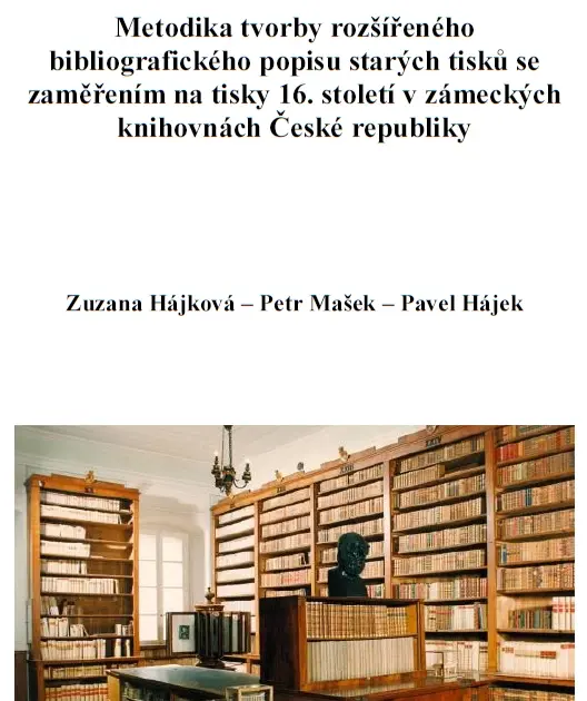 Metodika tvorby rozšířeného bibliografického popisu starých tisků se zaměřením na tisky 16 ...